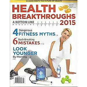 HEALTH BREAKTHROUGHS MAGAZINE, 2015 BACK - BREAKING 6 MISTAKES LOOK YOUNGER,