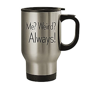 Molandra Products Me? Weird? Always! - 14oz Stainless Steel Travel Mug, Silver