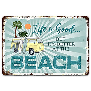 Life is Good But It's Better at The Beach Vintage Tin Signs Wall Decor, Retro Metal Sign for Outdoor Indoor Home Beach Garden Tub Bar Farmhouses Cafes Gate Fence Art Wall 8X12 Inch