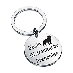 French Bulldog Gifts Easily Distracted by Frenchies Keychain Frenchie Gift for Dog Lovers Dog Owners (Distracted by Frenchies K)