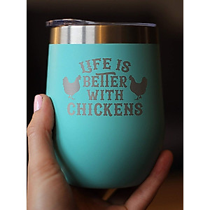 Life is Better with Chickens - Chicken Wine Tumbler with Sliding Lid - Stemless Stainless Steel Insulated Cup - Funny Outdoor Camping Mug - Teal