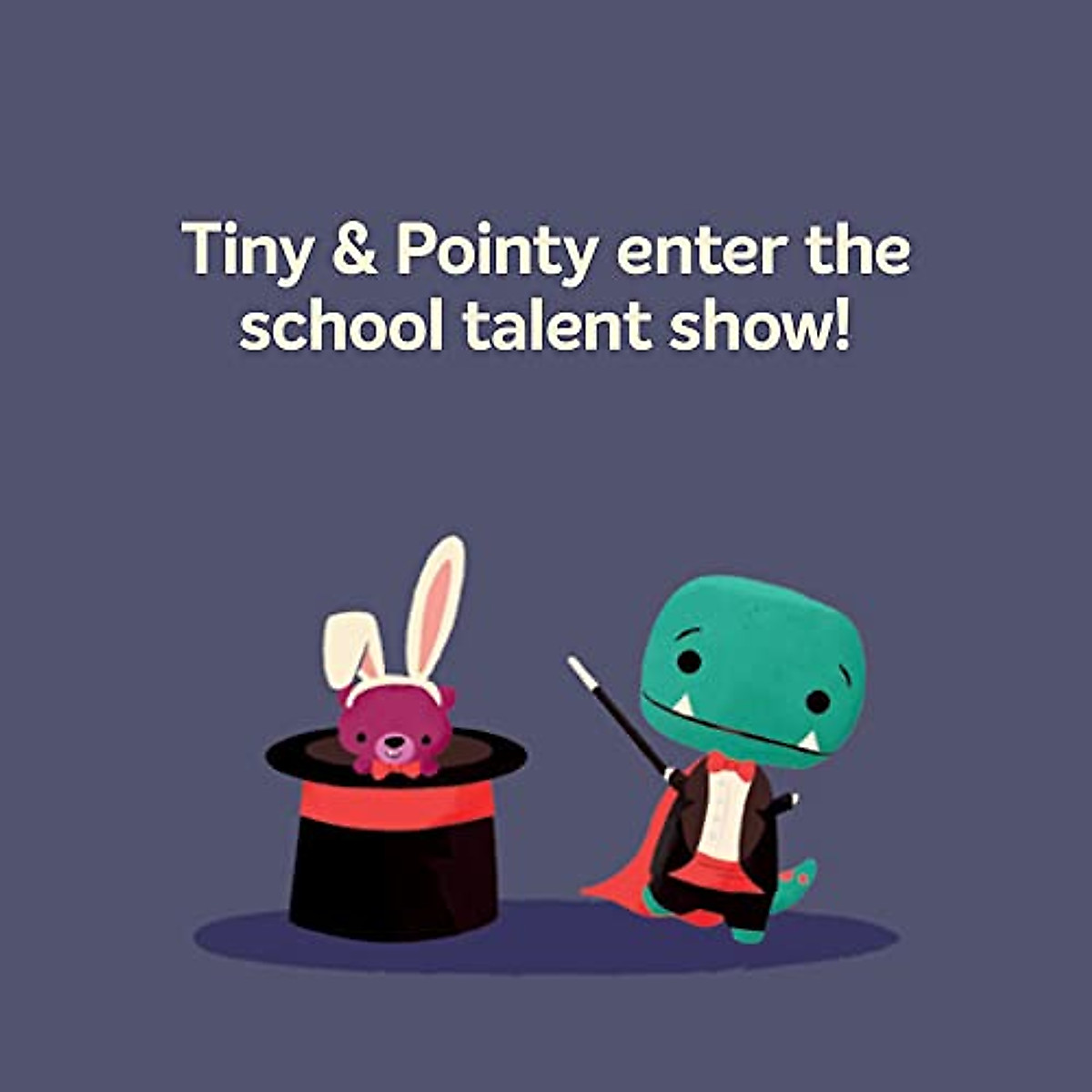 Tiny T. Rex and the Grand Ta-Da!