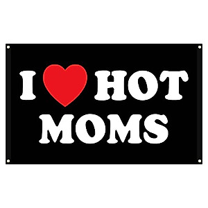 I Love Moms Flag I Love Hot Moms Flags - Funny Decoration Banner for Indoor And Outdoor - Mother'S Day & Birthday Tapestry Gifts