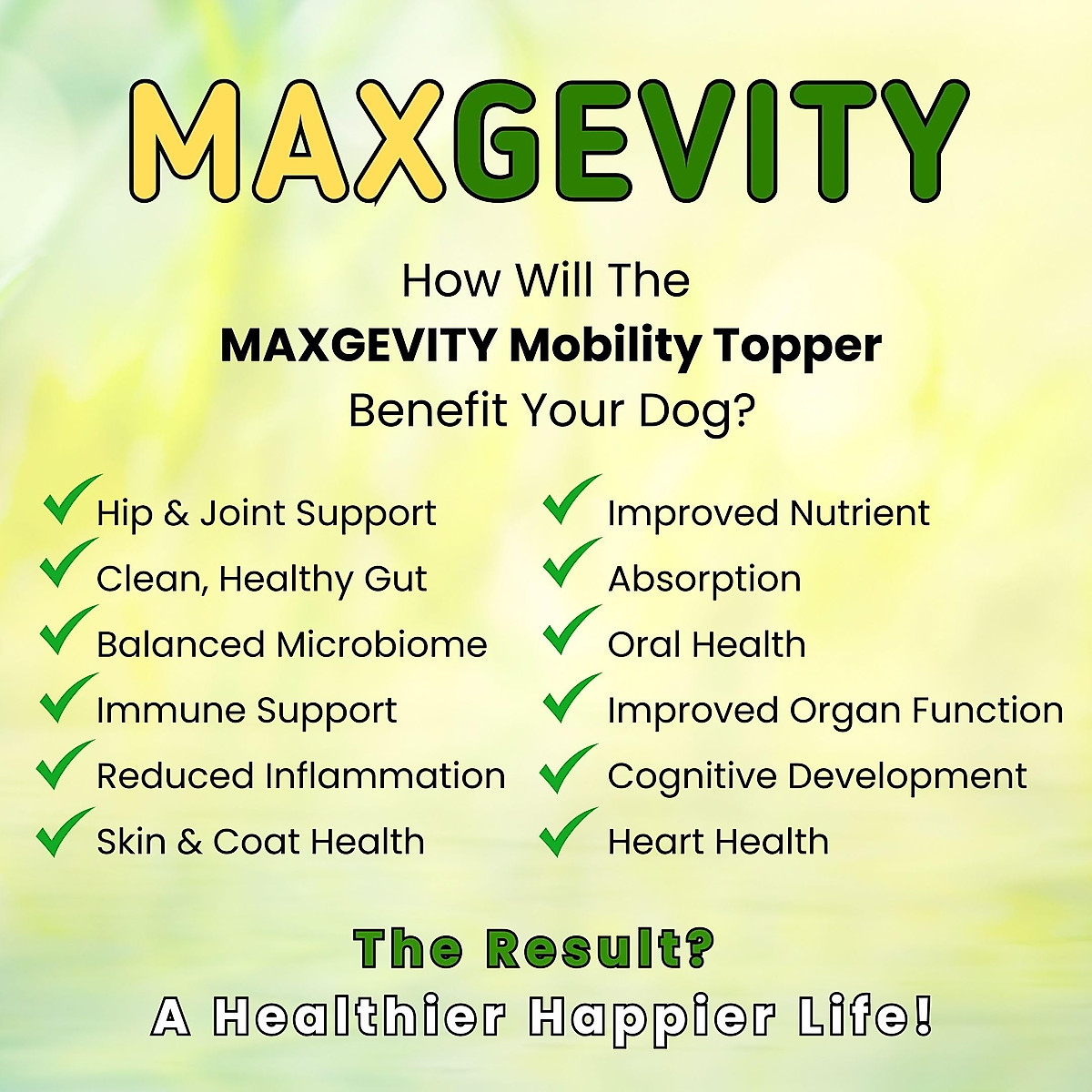 MAXGEVITY Mobility, Hip & Joint Support Meal Topper with Glucosamine & Green Lipped Mussels, Live Probiotics, Pre & Postbiotics, Digestive Enzymes, and Antioxidants | Up to 90-Day Supply