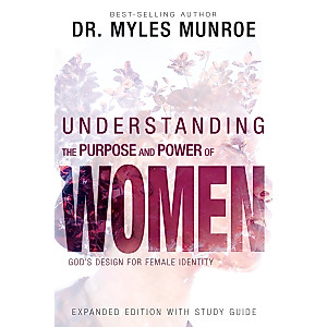 Understanding the Purpose and Power of Women: God's Design for Female Identity