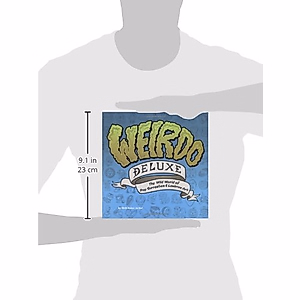 Weirdo Deluxe: The Wild World of Pop Surrealism & Lowbrow Art