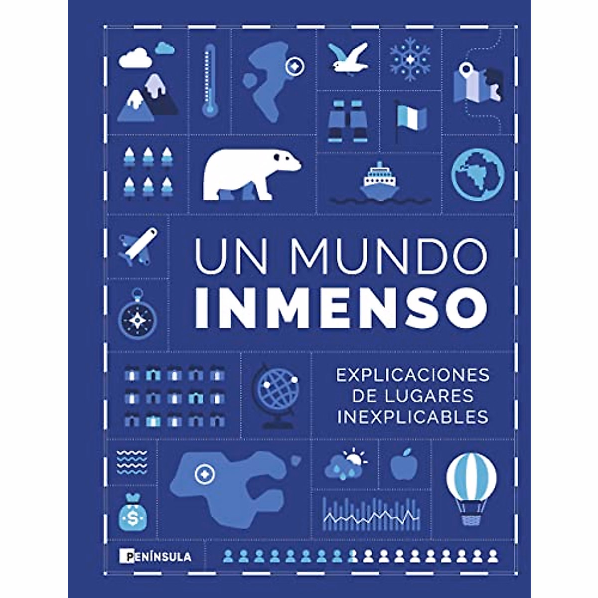Un Mundo Inmenso: Explicaciones de lugares inexplicables