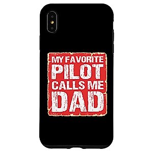 iPhone XS Max Aviation My Favorite Pilot Calls Me Dad For Father of a Pilo Case