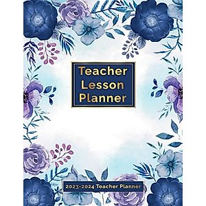 Teacher Lesson Planner 2023-2024: Academic Year 2023-2024 Teacher Lesson Plan Book With Quotes Inside, Teacher Calendar 2023-2024 Aug 2023-Jul 2024, Watercolor Flowers Cover For Women