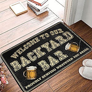 Entryway Mat Welcome to Our Backyard Bar Proudly Serving Whatever You Bring Non-Slip Rugs Rubber Backing Home Decor Indoor Doormat Easy Clean for Inside Floor Mats 20 * 32 Inches
