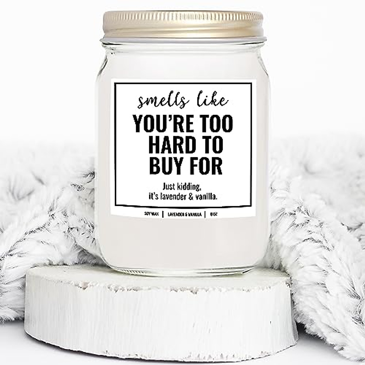 You Nique Designs Smells Like You're Too Hard to Buy for Jar Soy Candle 8oz - Funny Gifts for Women, Mom, Friend Candle - Funny Scented Candles with Sayings (Lavender & Vanilla)