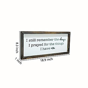 SIMPLY ANI I Still Remember The Days I Prayed for The Things I Have Now Rustic Wooden Signs | Prayer Sign | Farmhouse Wall Decor|Inspirational Wood Sign|Farmhouse Home Decor