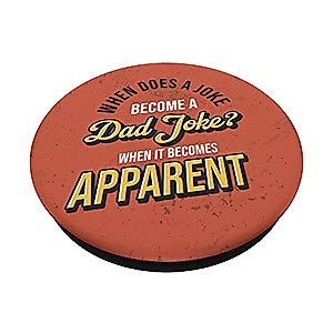 When Does A Joke Become A Dad Joke Funny Dad Jokes PopSockets Swappable PopGrip