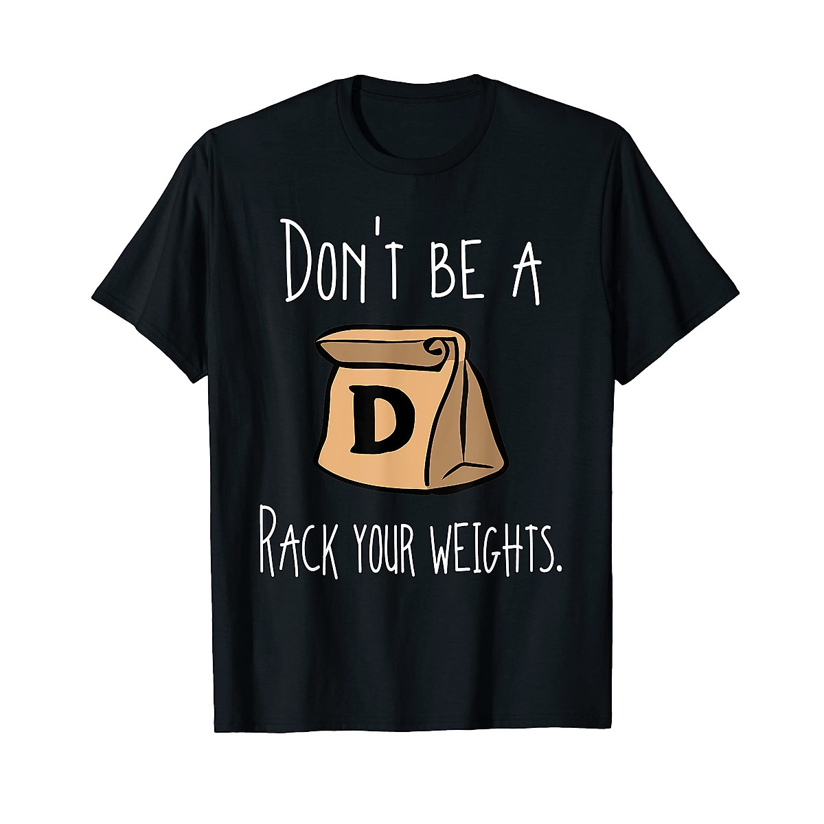 Funny Workout Shirt Don't Be A Douchebag Rack Your Weights