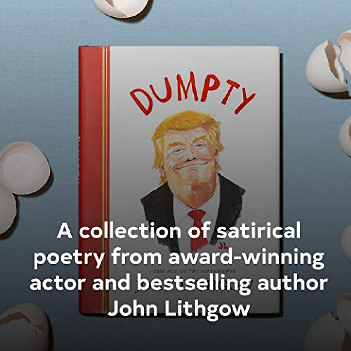 Dumpty: The Age of Trump in Verse (Dumpty, 1)