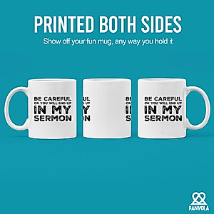Be Careful Or You'll End Up In My Sermon Mug Coffee Mugs, Worlds Best Funny Pastor Gifts, Awesome Coffee Tea Cups For Preaches, Unique Novelty Minister Presents 11 oz Ceramic White Coffee Mugs