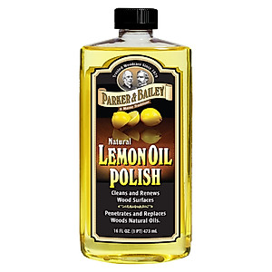 PARKER & BAILEY LEMON OIL POLISH - Natural Lemon Scented Wood Cleaner & Furniture Polish, Cleans, Renews, Restores & Rejuvenates Wood Surfaces, 16oz