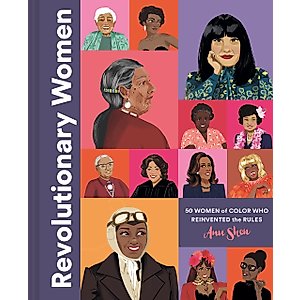 Revolutionary Women: 50 Women of Color Who Reinvented the Rules