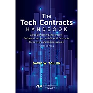 The Tech Contracts Handbook: Cloud Computing Agreements, Software Licenses, and Other IT Contracts for Lawyers and Businesspeople, Third Edition