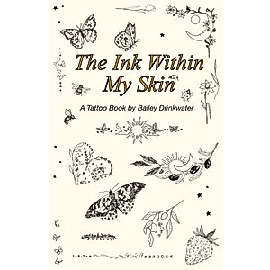 The Ink Within My Skin: A Tattoo Book