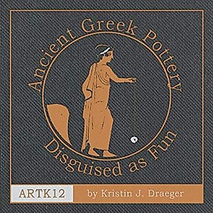 Ancient Greek Pottery Disguised as Fun (ARTK12 Children's Books)