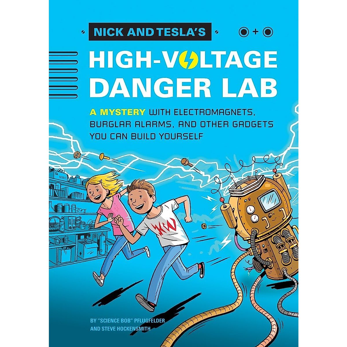 Nick and Tesla and the High-Voltage Danger Lab: A Mystery with Gadgets You Can Build Yourself ourself