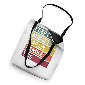 Keep Calm And Let Caitlin Handle This Funny Quote Retro Tote Bag