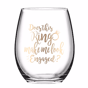 Does This Ring Make Me Look Engaged Wine Glass, Funny Engagement Gift for Women Fiance Couples, 15 Oz Stemless Wine Glass Wedding Gift Idea for Bridal Shower Bride to Be Best Friends Sisters