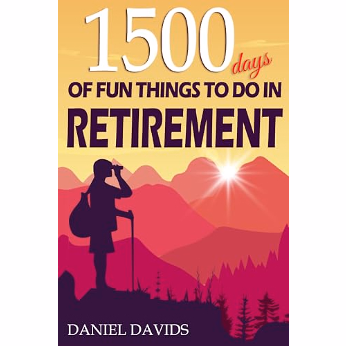 1500 Days of Fun Things to Do in Retirement