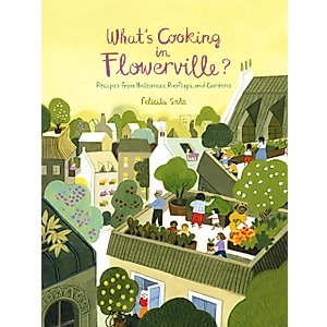 What's Cooking in Flowerville?: Recipes from Garden, Balcony or Window Box