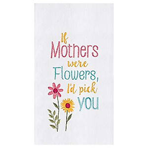 C&F 2 Piece Embroidered Mother's Day Kitchen Towel Set, Home is Wherever Your Mom is Towel and If Mother's were Flowers, I'd Pick You Flour Sack Towel