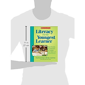 Literacy and the Youngest Learner: Best Practices for Educators of Children from Birth to 5 (Teaching Resources)
