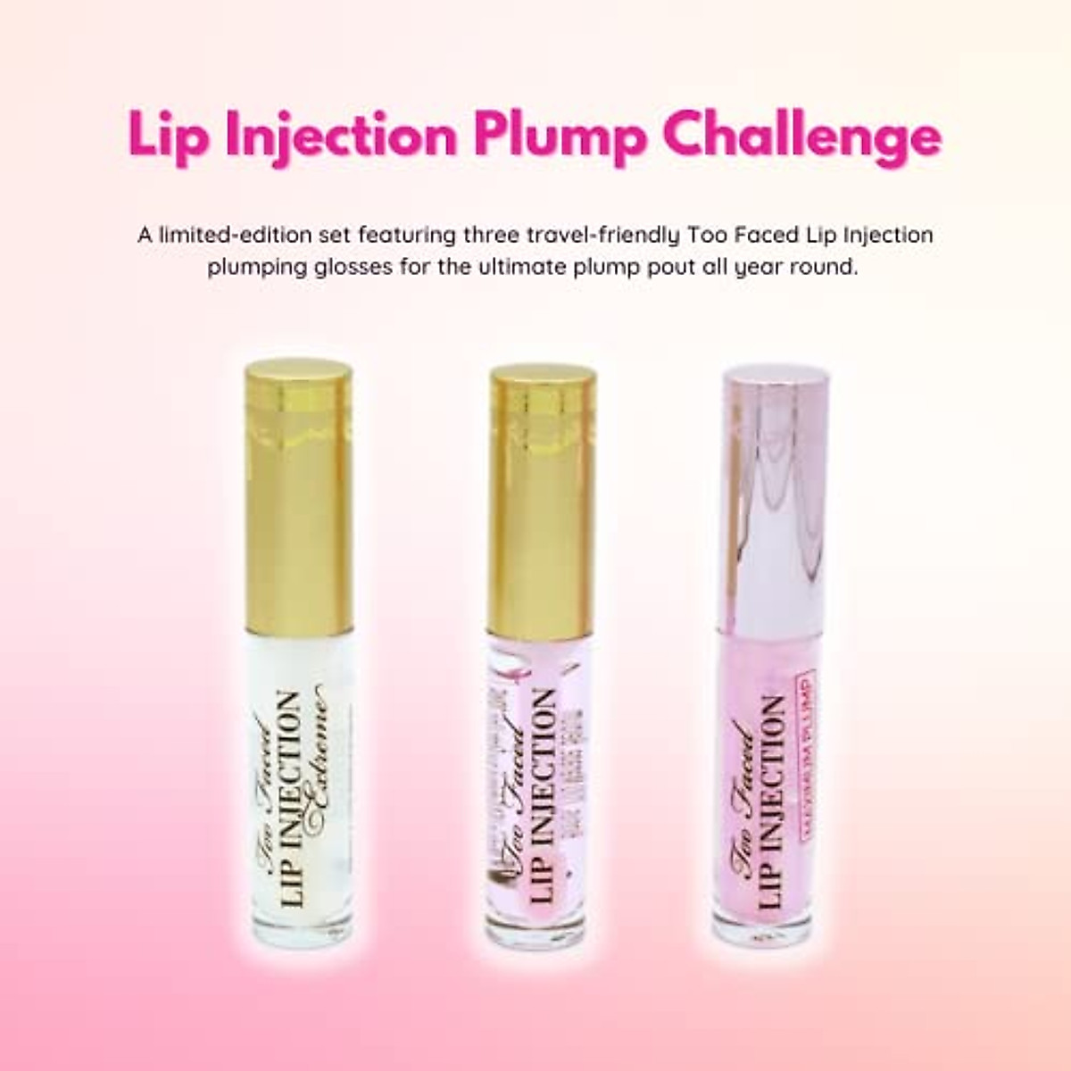 Too Faced Lip Injection Plump Challenge Instant & Long-Term Lip Plumper Gift Set: Lip Injection Plumping Lip Gloss, Extreme Lip Plumper, Maximum Plump Extra Strength Lip Plumper, 3 Count (Pack of 1)