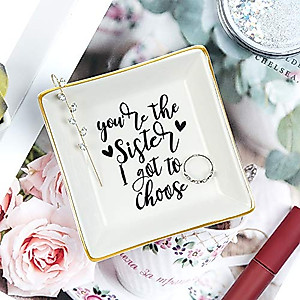 Best Sister Gifts for Women, Ceramic Ring Dish You Are the Sister I Got to Choose Trinket Dish Jewelry Tray, Friend Gift for Women Sister Friends Soul Sister Bestie BFF Her