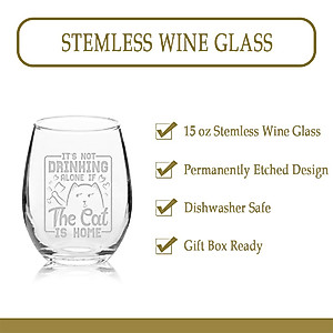 Veracco It s Not Drinking Alone If The Cat Is Home Stemless Wine Glass Funny BirthdayGift For Cat Mom Crazy Cat Lady Animal Lover Rescue Mom (It's Not Drinking...)