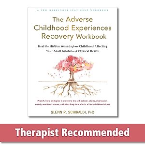 The Adverse Childhood Experiences Recovery Workbook: Heal the Hidden Wounds from Childhood Affecting Your Adult Mental and Physical Health
