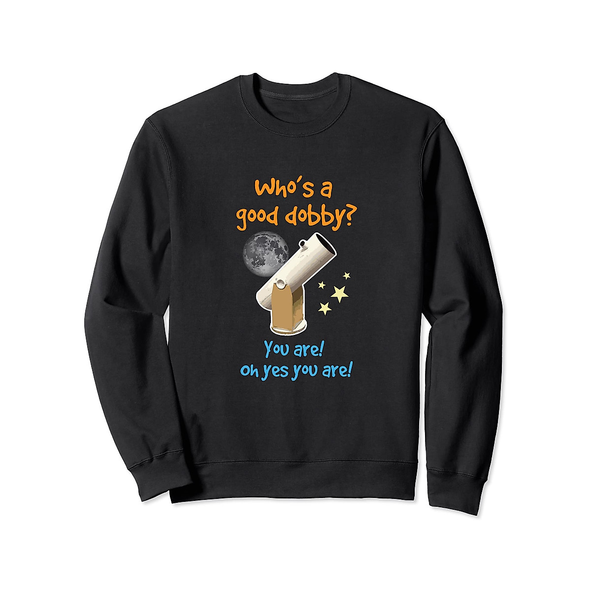 A Good Dobsonian Telescope Astronomy Sweatshirt