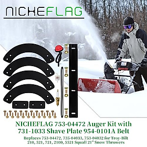 NICHEFLAG 753-04472 Auger Kit with 731-1033 Shave Plate 954-0101A Belt Replaces 753 04472, 735-04032, 735-04033 for Troy-Bilt 2100, 210, 521, 721, 5521, White Outdoor SB221, SB521, SB721 Snow Throwers