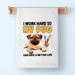 BDPWSS Pug Kitchen Towel Pug Dog Lover Gift Crazy Pug Lady Gift I Work Hard So My Pug Can Have A Better Life Dish Towel (My Pug TW)
