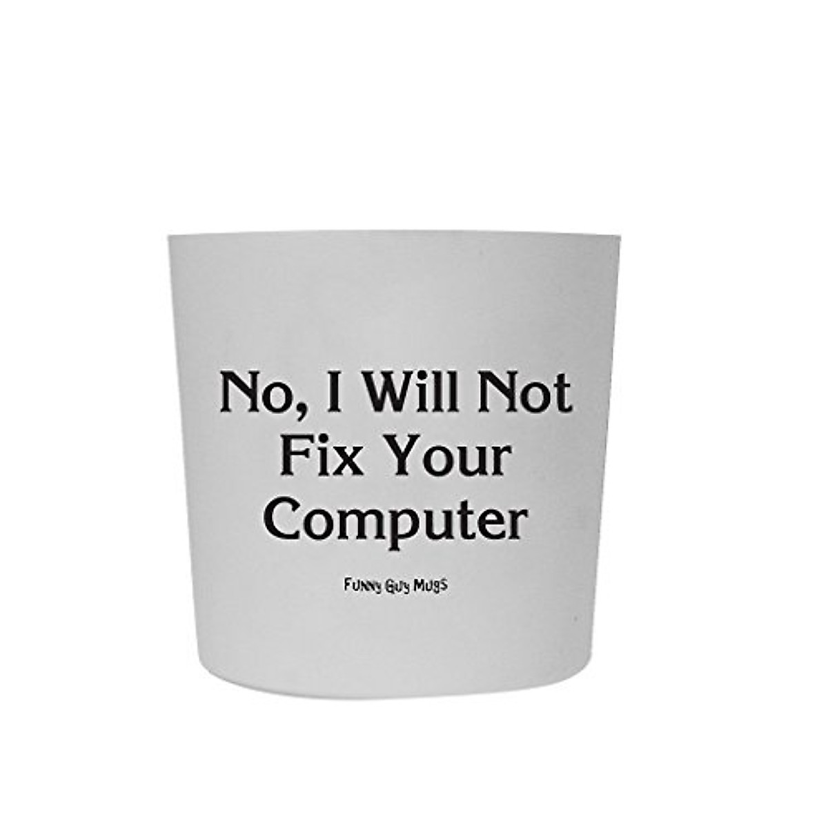 Funny Guy Mugs No I Will Not Fix Your Computer Travel Tumbler With Removable Insulated Silicone Sleeve, White, 16-Ounce