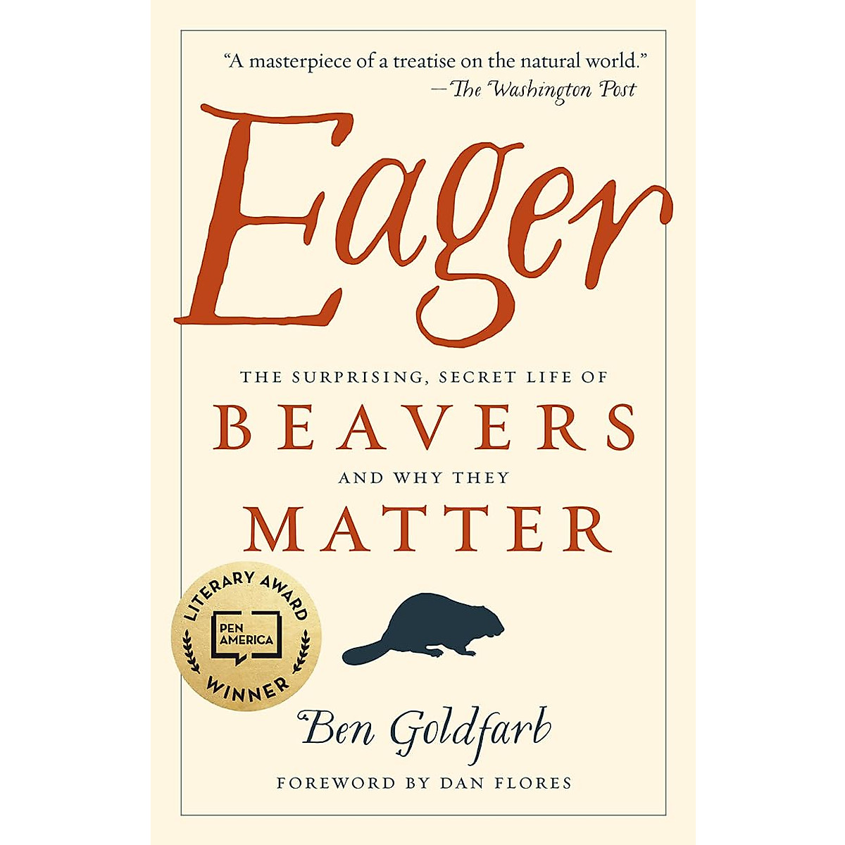 Eager: The Surprising, Secret Life of Beavers and Why They Matter