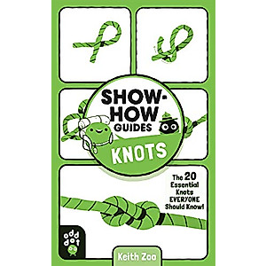 Show-How Guides: Knots: The 20 Essential Knots Everyone Should Know!