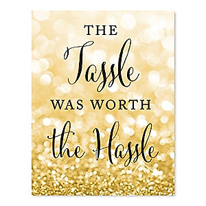 Andaz Press Graduation Party Signs, Glitzy Gold Glitter, 8.5x11-inch, The Tassle was Worth The Hassle, 1-Pack