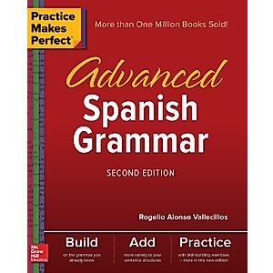 Practice Makes Perfect: Advanced Spanish Grammar, Second Edition