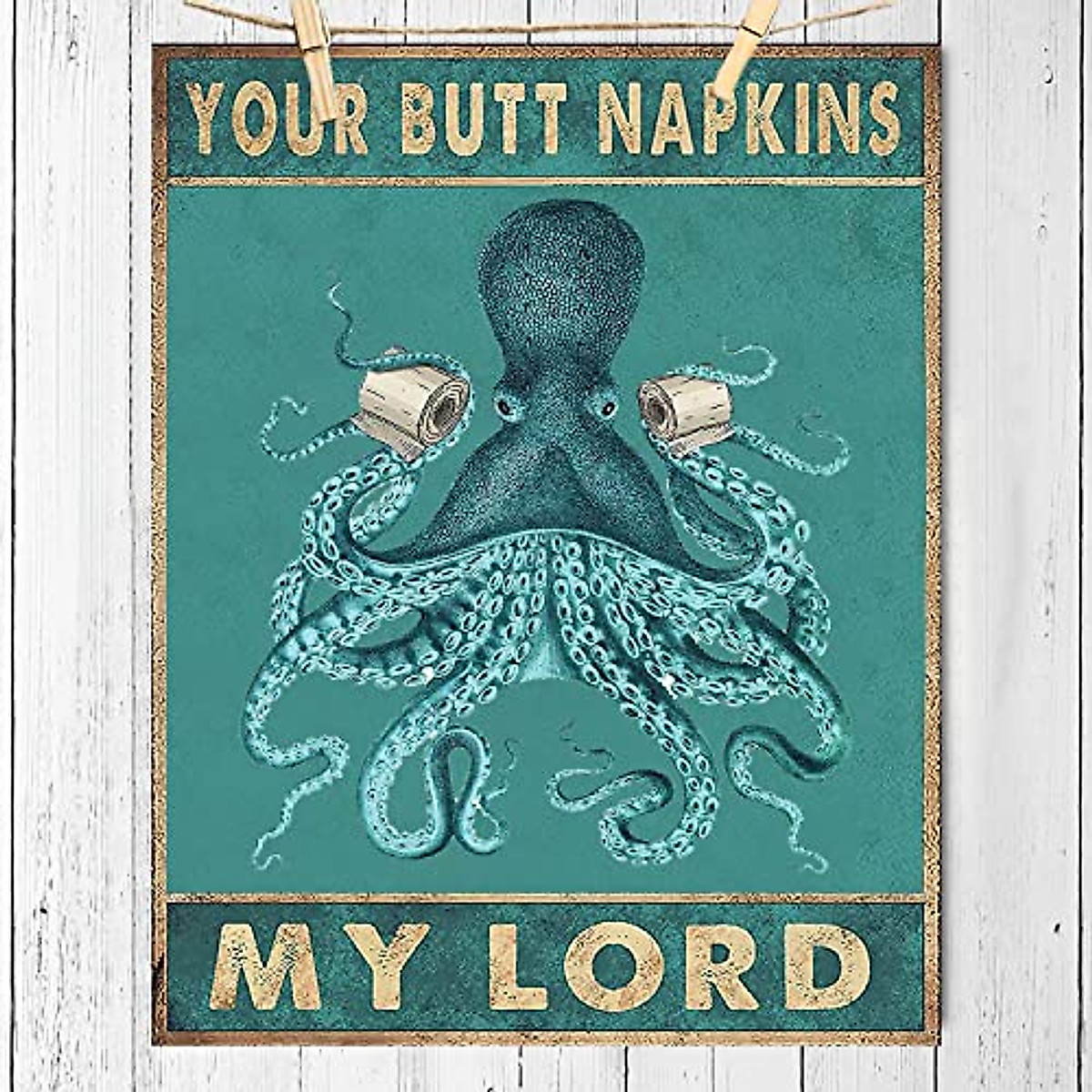 Your Butt Napkins My Lord,8x10inch Octopus Nautical Bathroom Decor,Octopus Wall Poster,Powder Room,Living Room Wall Decoration,Fun Gifts for Kids-Adults-Women(Unframed)