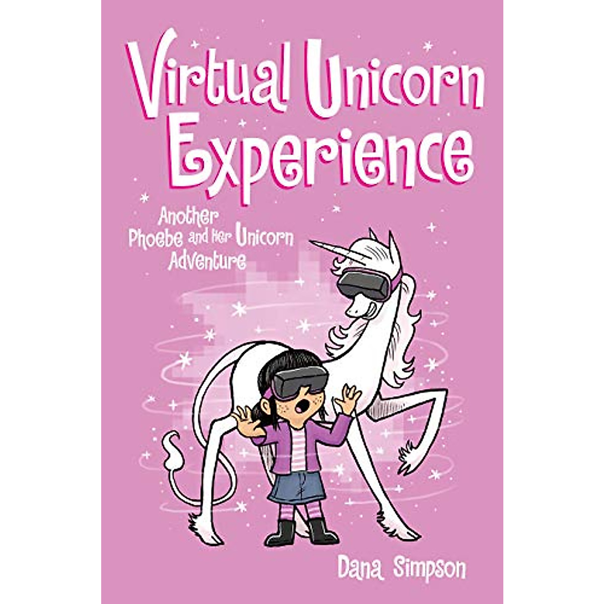 Virtual Unicorn Experience: Another Phoebe and Her Unicorn Adventure (Volume 12)