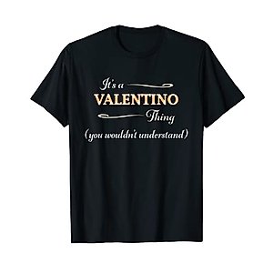 It's a VALENTINO Thing You Wouldn't Understand | Name Gift - T-Shirt