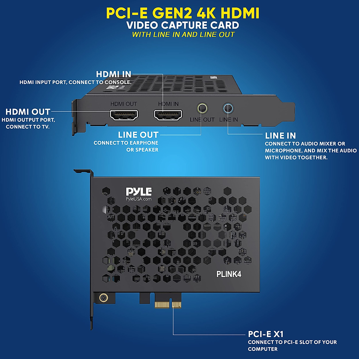 Pyle Live Gamer HDMI 4K Live Record and Stream, Multi Video Format Support, Audio-VideoLine in/Out, Super High Speed, Real Time Gameplay, Conference Live Broadcast, PCI-E Gen2 - PLINK4