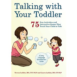 Talking with Your Toddler: 75 Fun Activities and Interactive Games that Teach Your Child to Talk