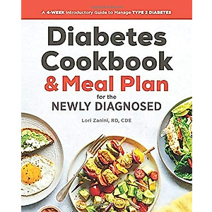 Diabetic Cookbook and Meal Plan for the Newly Diagnosed: A 4-Week Introductory Guide to Manage Type 2 Diabetes